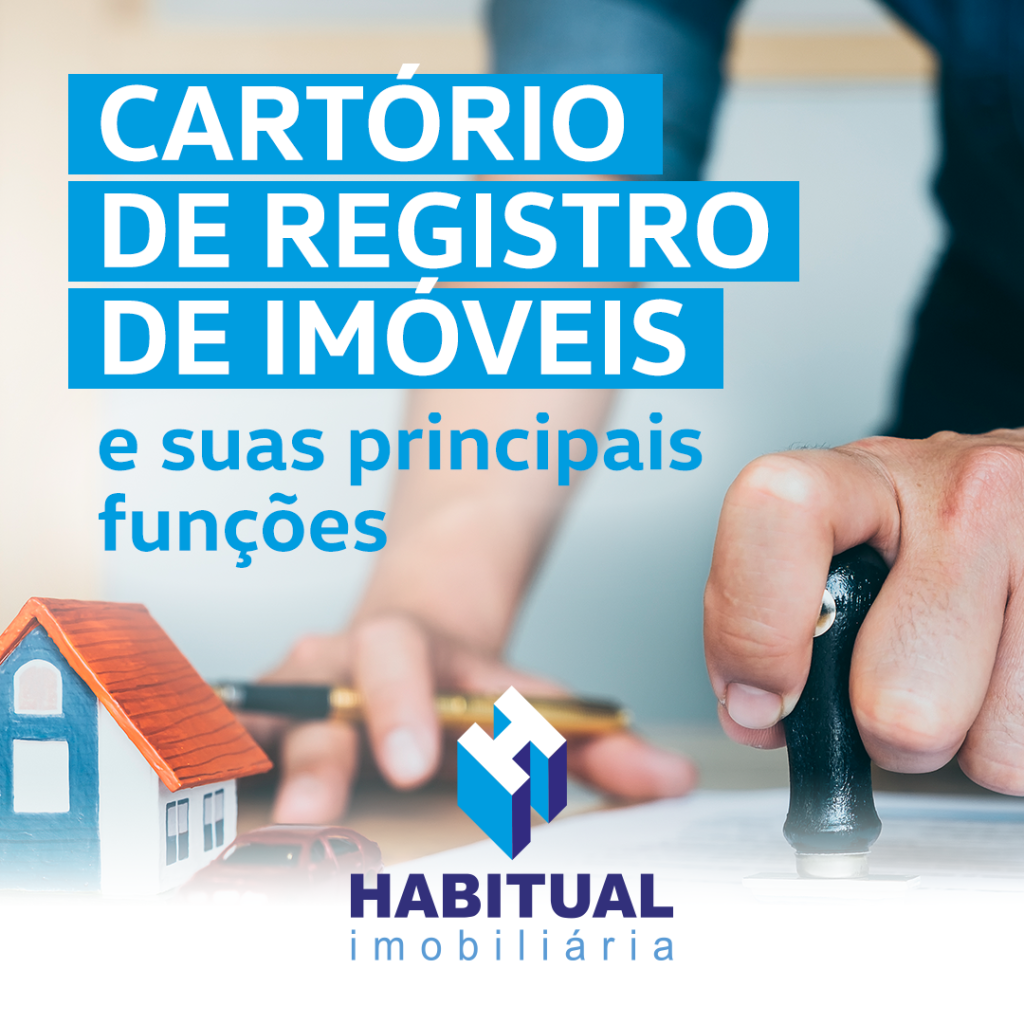 As principais funções do Cartório de Registro de Imóveis. – Blog Habitual